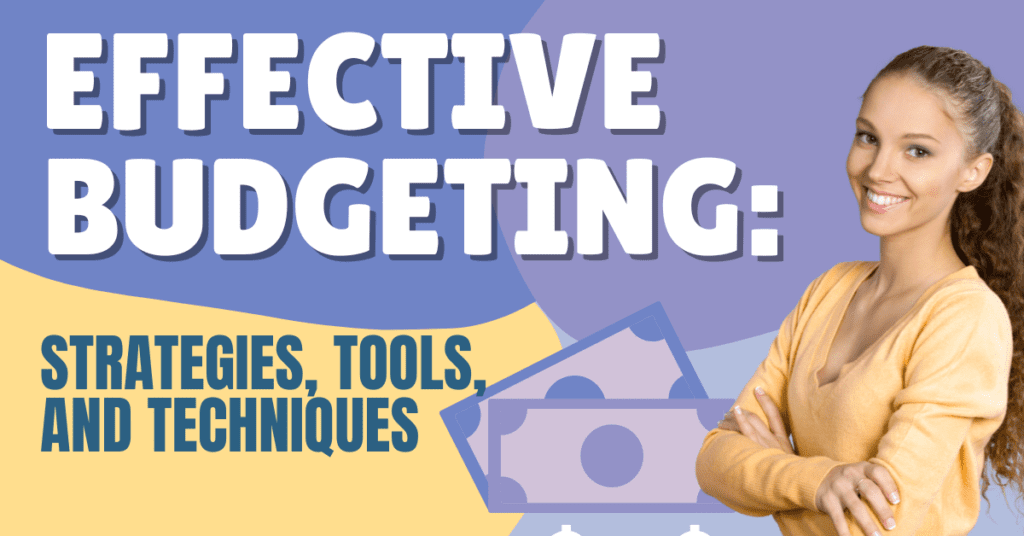 Effective Budgeting: Strategies, Tools, and Techniques | Money & Finance Effective Budgeting: Strategies, Tools, and Techniques | Money & Finance