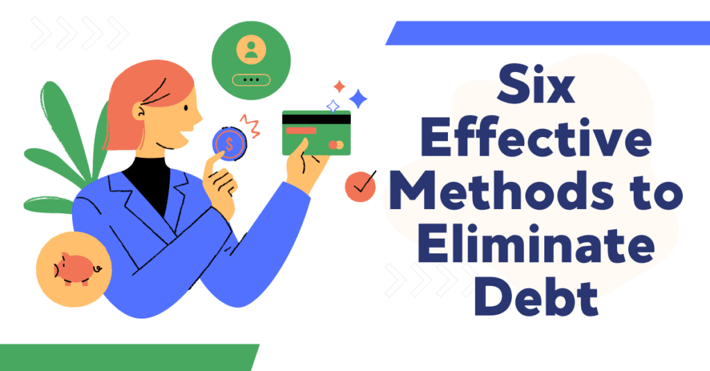 Six Effective Methods to Eliminate Debt | Money & Finance